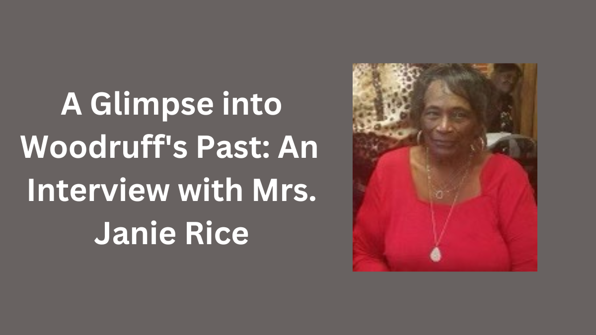 A Glimpse into Woodruff’s Past: An Interview with Mrs. Janie Rice - The ...