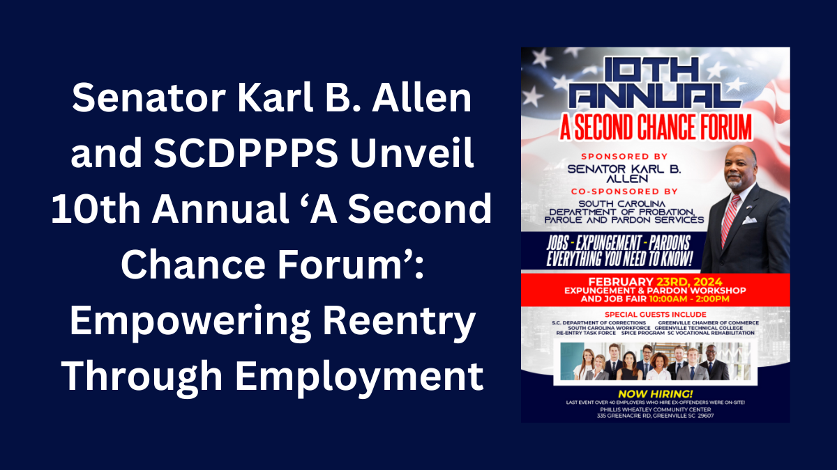 Senator Karl B. Allen and SCDPPPS Unveil 10th Annual ‘A Second Chance ...